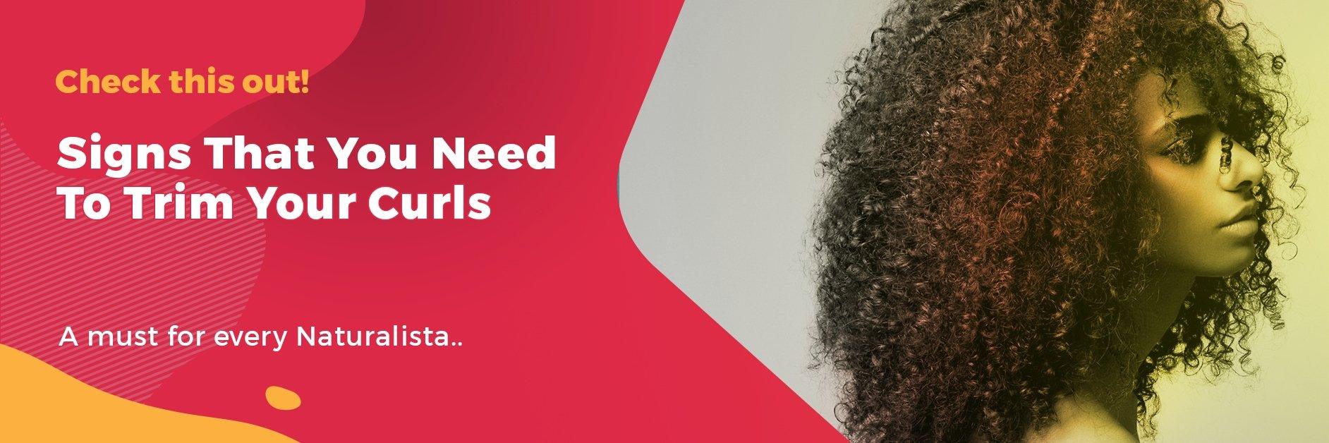 Signs That You Need To Trim Your Curls - A Must For Every Naturalista